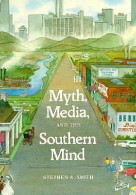 Reading Stephen A. Smith’s “Myth, Media, and the Southern Mind ...